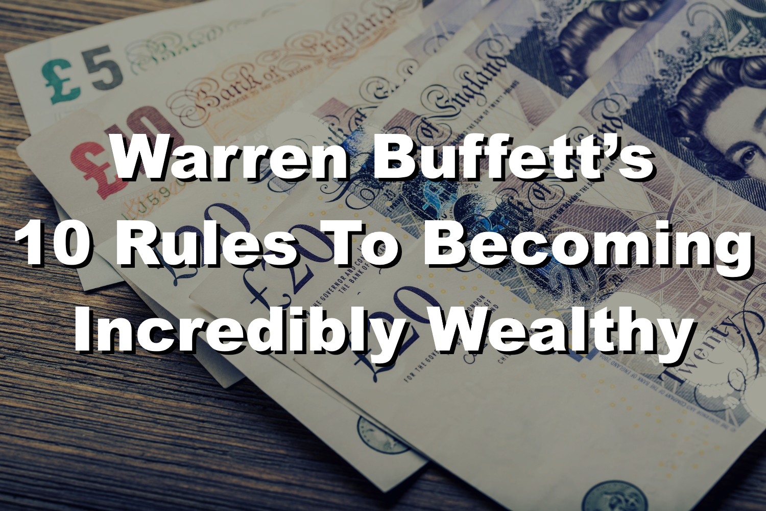 Warren Buffett’s 10 Rules To Becoming Incredibly Wealthy | Streetwise ...