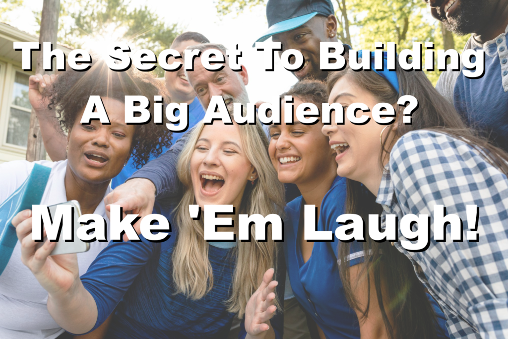 The Secret To Building A Big Audience? Make ‘Em Laugh | Streetwise ...
