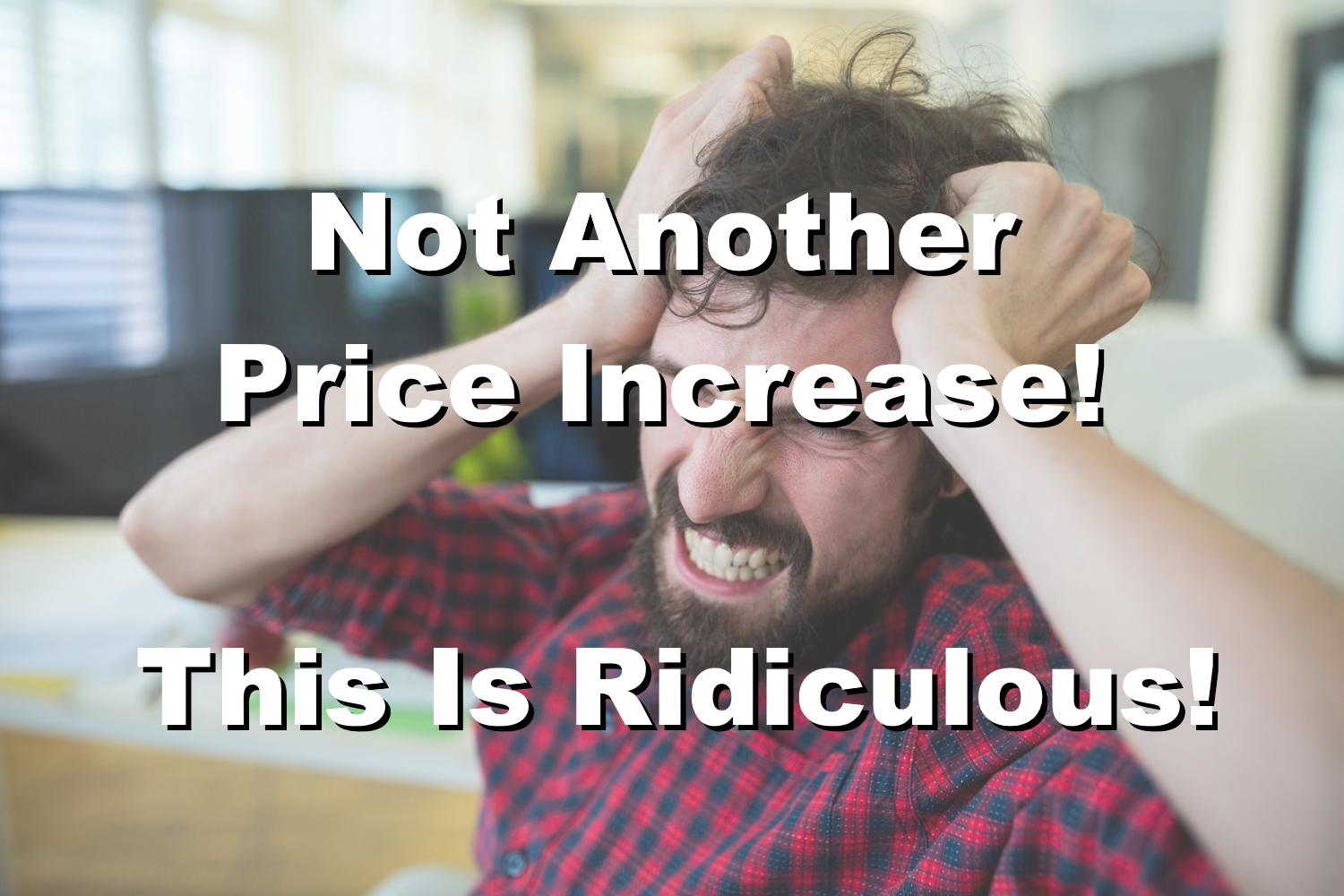 Not Another Price Increase! This Is Ridiculous! | Streetwise ...
