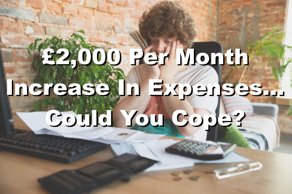 £2,000 Per Month Increase In Expenses…Could You Cope? | Streetwise ...