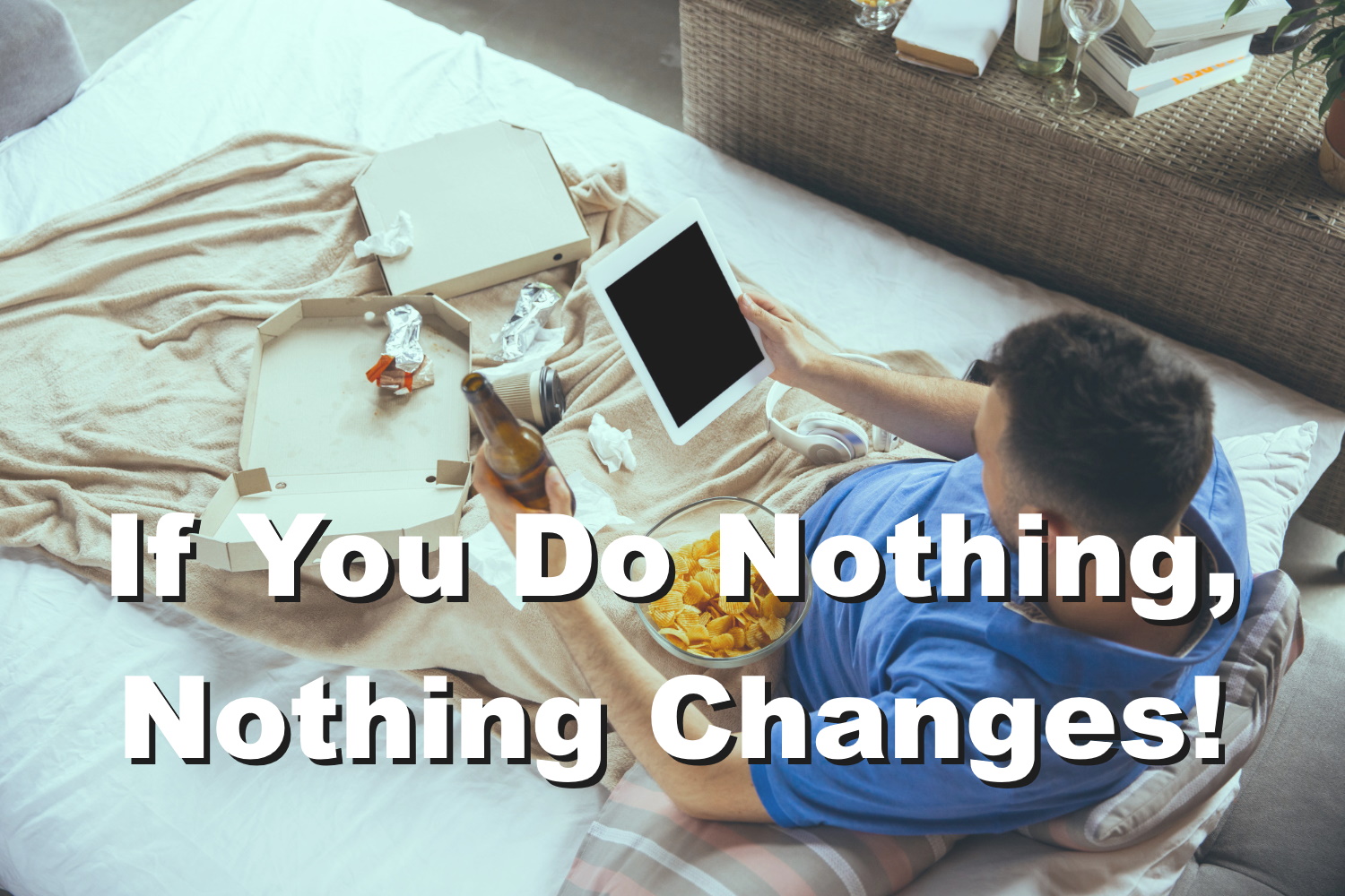 If You Do Nothing, Nothing Changes! | Streetwise Publications Ltd.